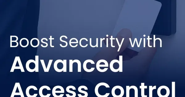 Boost Security with Advanced Access Control Systems